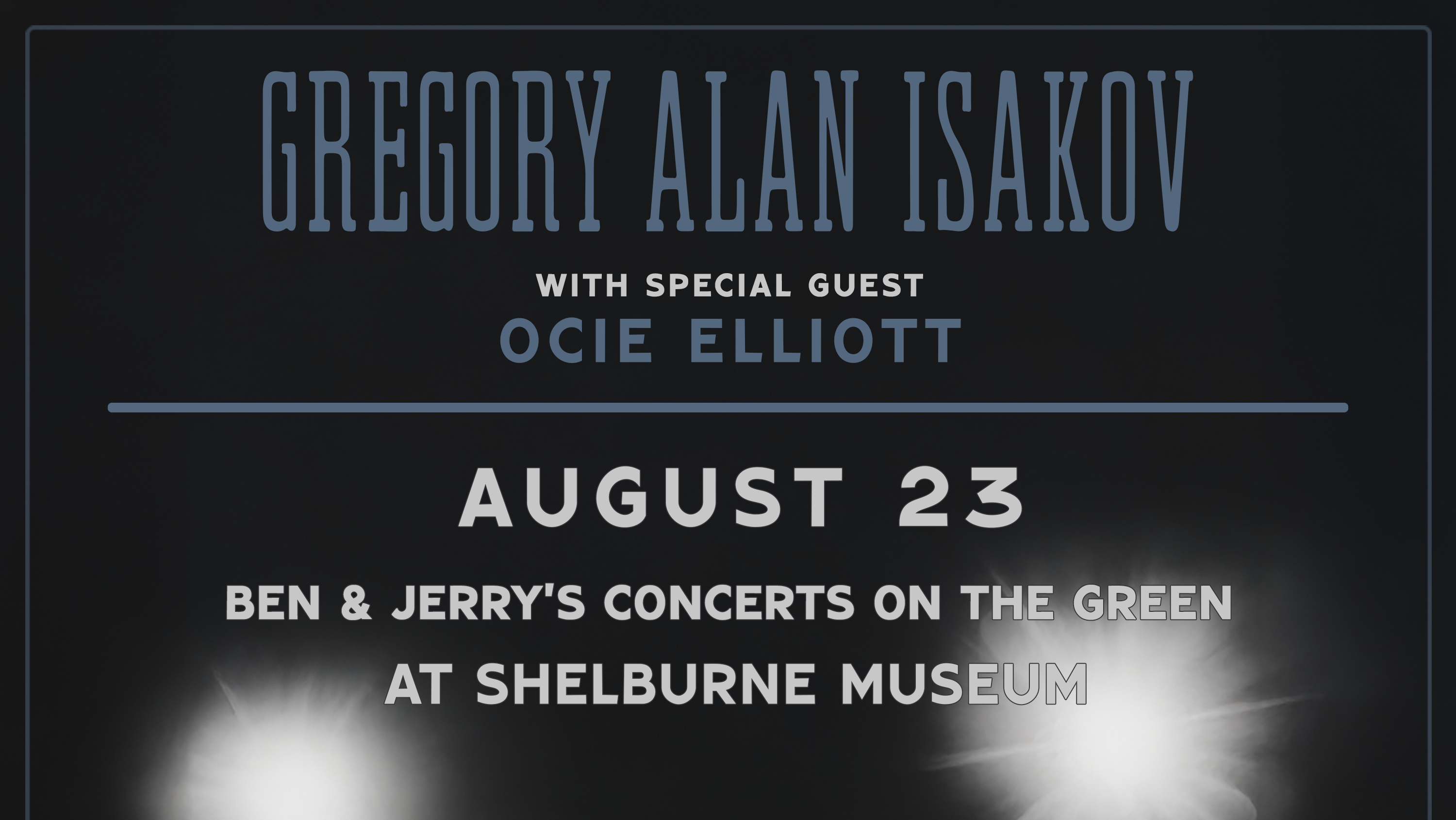 SOLD OUT - Gregory Alan Isakov - Shelburne Museum